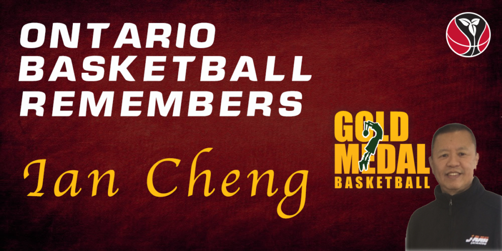 In Memoriam: Remembering Ian Cheng • Ontario Basketball Association